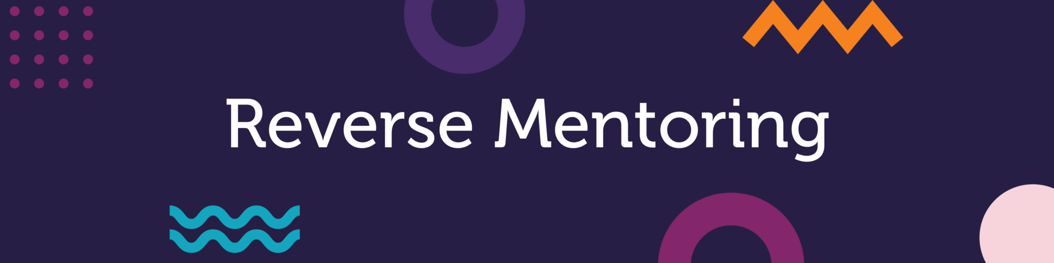Reverse Mentoring | WISE Training & Workshops - WISE