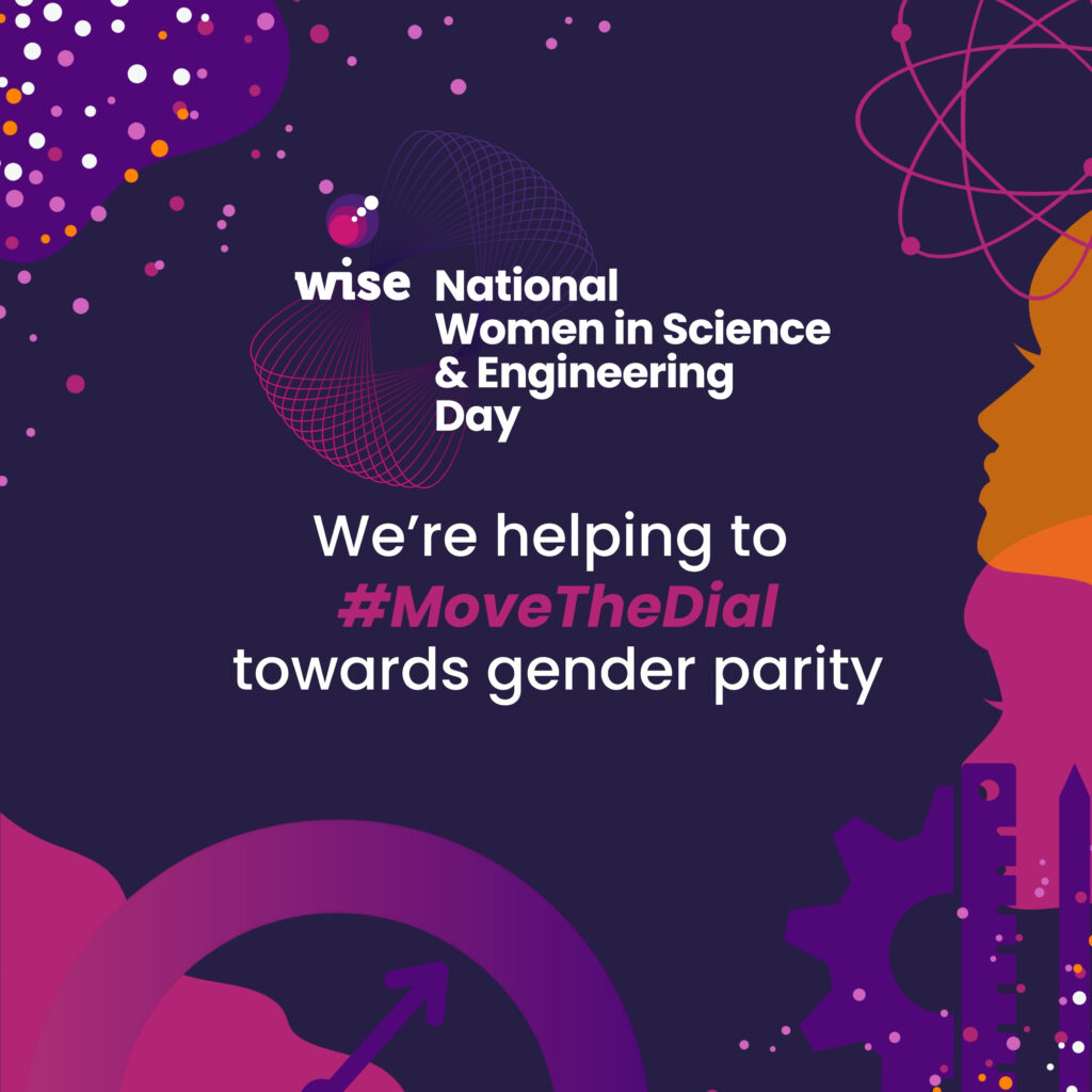 Women in Science and Engineering Day #MoveTheDial - WISE