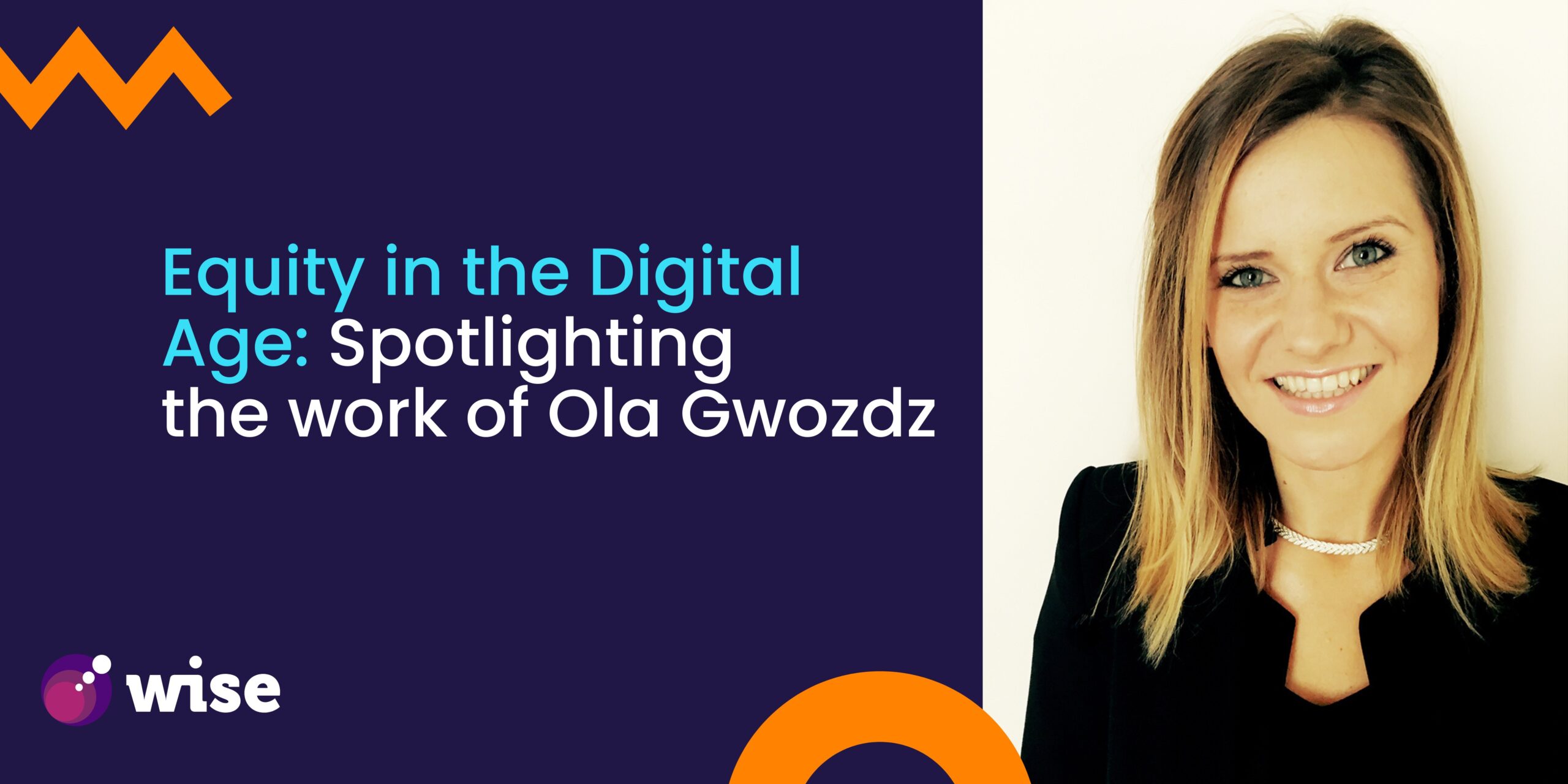 Equity in the Digital Age: Spotlighting the work of Ola Gwozdz - WISE